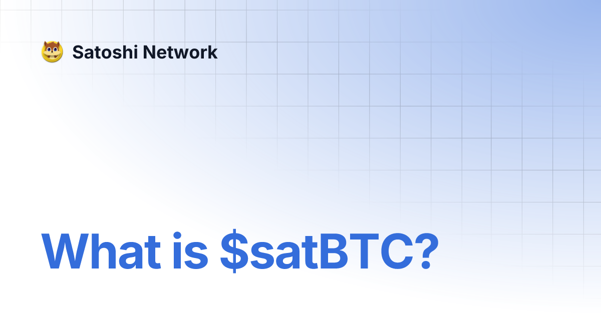 What is $satBTC? | Satoshi Network