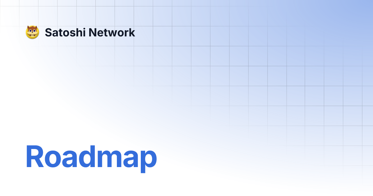 Roadmap | Satoshi Network
